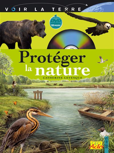 Protéger la nature Livre avec un DVD offert - cartonné - Catherine ...