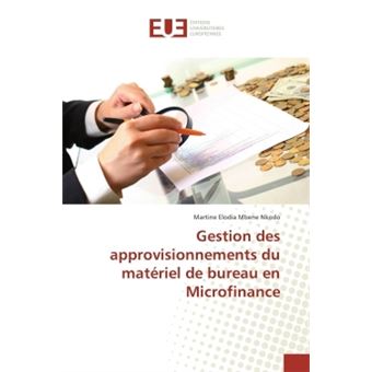 Gestion des approvisionnements du materiel de bureau en Microfinance - broché - Martine Nkodo ...