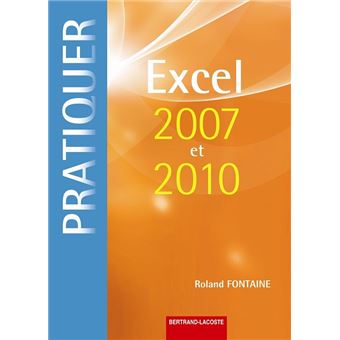 Pratiquer excel 2007 et 2010 - broché - Fontaine - Achat Livre | fnac