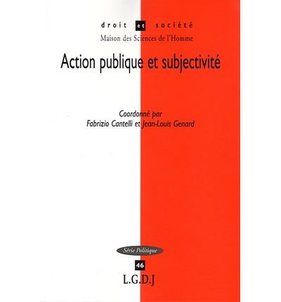 Action publique et subjectivité Coordonné par fabrizio cantelli et jean ...
