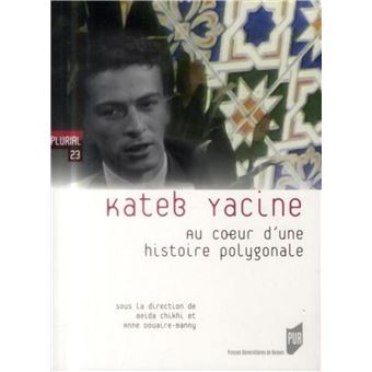 Kateb yacine - broché - Anne Douaire-Banny, Beïda Chikhi - Achat Livre ...