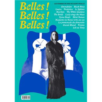Belles ! Belles ! Belles ! Les femmes de Niki de Saint Phalle - broché ...
