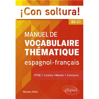 ¡Con soltura! Manuel de vocabulaire thématique espagnol-français B2-C1 ...