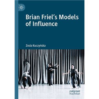 Brian Friel's Models of Influence - ebook (ePub) - Zosia Kuczynska ...
