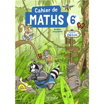 Cahier Déclic Maths 6e Edition 2025 - broché - Jean-Paul Beltramone, Aurore Back, Audrey ...
