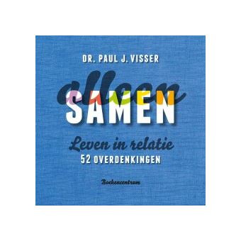 Alleen samen leven in relatie 52 overdenkingen - broché - Paul J ...