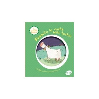 Blanquita la vache sans taches - cartonné - Clobulle, Cécile Hudrisier ...