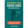 Customize Your Xbox One: The Unofficial Step-by-Step Theme & Modding ...