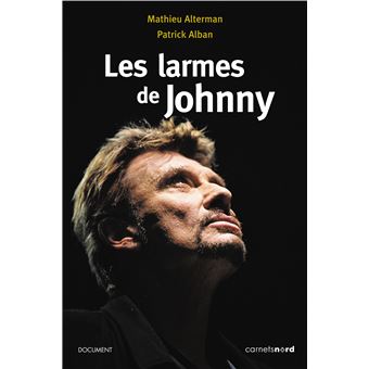 Les larmes de johnny - broché - Mathieu Alterman, Patrick Alban - Achat ...