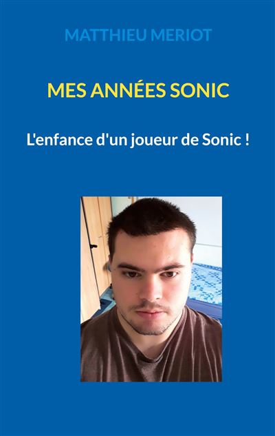 Mes années Sonic - broché - Matthieu Meriot - Achat Livre ou ebook | fnac