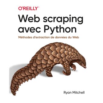 Web scraping avec Python - broché - Ryan Mitchell, Dominique Maniez - Achat Livre | fnac