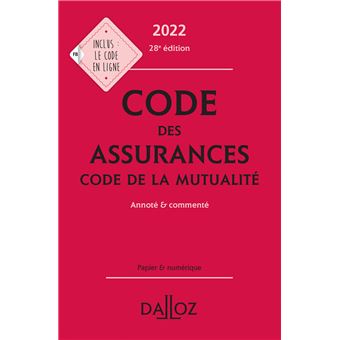 Code des assurances, code de la mutualité 2022 28ed - Annoté et commenté 28ème édition - relié ...