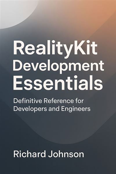 RealityKit Development Essentials Definitive Reference for Developers and Engineers - ebook ...