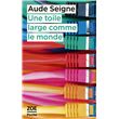 Une toile large comme le monde - Poche - Aude Seigne - Achat Livre | fnac
