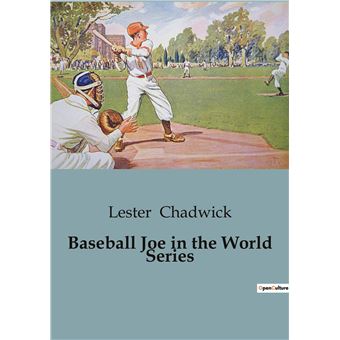 Baseball Joe in the World Series - broché - Lester Chadwick - Achat ...