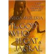 The God Who Begat a Jackal A Novel - ebook (ePub) - Nega Mezlekia ...