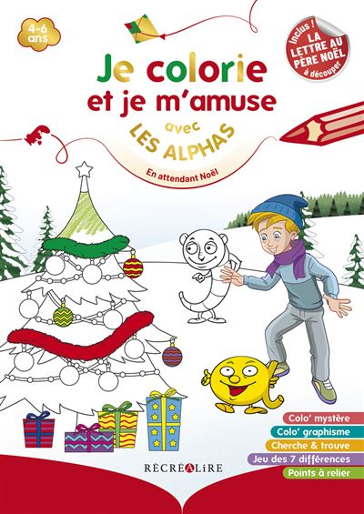 Je colorie et je m'amuse avec les Alphas en attendant Noël - broché ...