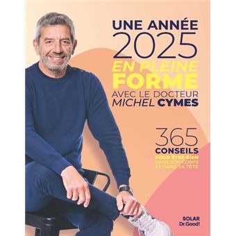 Dr Good ! - Une année 2025 en pleine forme avec Michel Cymes - Michel ...