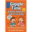 Giggle Time Knock-Knock Jokes for Kids: Super Silly Doorbell Jokes for ...
