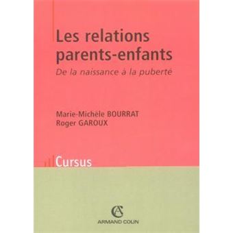 Les relations parents-enfants De la naissance à la puberté - broché - Marie-Michèle Bourrat ...