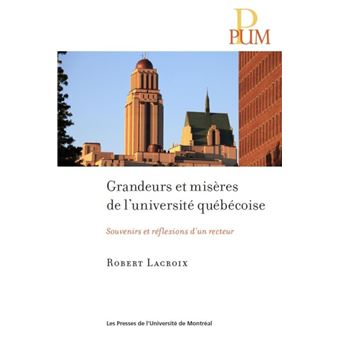 Grandeurs et misères de l'université québécoise Souvenirs et réflexions ...