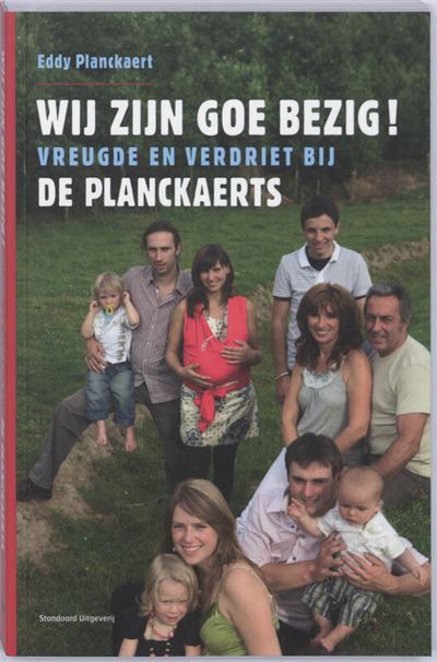 Wij zijn goe bezig vreugde enverdriet bij de Planckaerts - broché ...