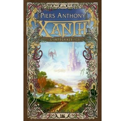 Xanth - L'intégrale Tome 1 - Xanth - L'Intégrale - Piers Anthony - broché, Livre tous les livres ...