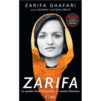 Zarifa Le combat d'une femme dans un monde d'hommes - broché - Zarifa Ghafari, Hannah Lucinda ...