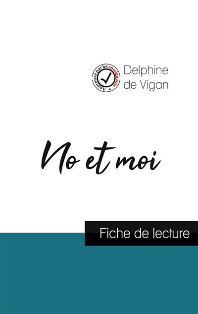 No et moi de Delphine de Vigan (fiche de lecture et analyse complète de ...