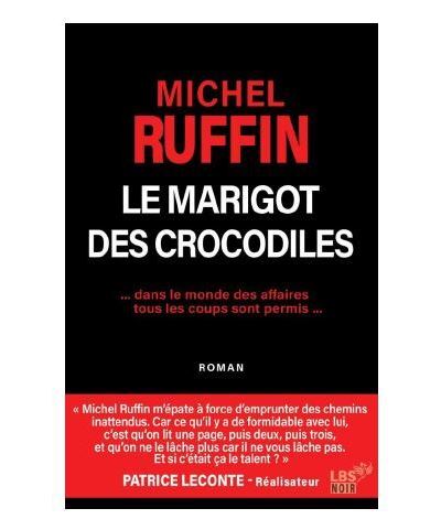 Le Marigot des Crocodiles - broché - Michel Ruffin - Achat Livre | fnac