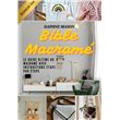 Bible Macramé Le guide ultime du macramé avec instructions étape par étape & projets créatifs ...