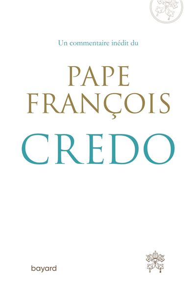 Credo Texte inédit du Pape François - broché - Pape François - Achat ...
