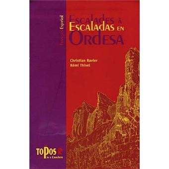 Escalades à Ordesa - relié - Christian Ravier, Rémi Thivel, Martín ...