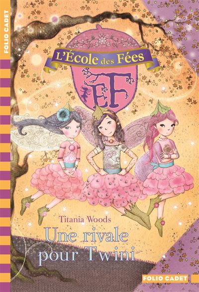 L'Ecole des fées - Tome 7 - Une rivale pour Twini - Titania Woods ...