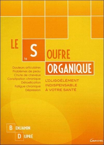 Le soufre organique - L'oligoélément indispensable à votre santé L ...