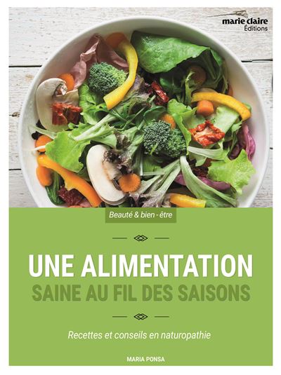 Une alimentation saine au fil des saisons Recettes et conseils en ...