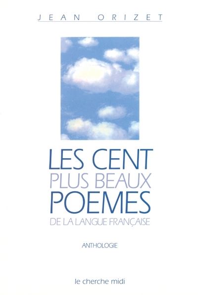 Les cent plus beaux poèmes de la langue française - cartonné - Jean ...