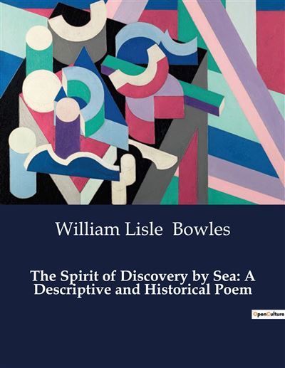 The Spirit of Discovery by Sea: A Descriptive and Historical Poem ...