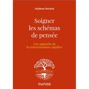 Soigner les schémas de pensée Une approche de la restructuration ...