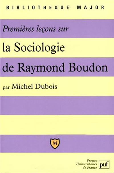 Premières leçons sur la sociologie de Raymond Boudon - broché - Michel ...