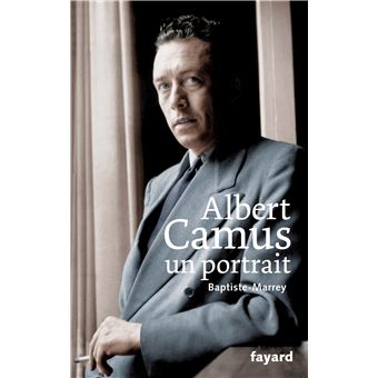 Albert camus un portrait - broché - Baptiste-Marrey - Achat Livre ou ...
