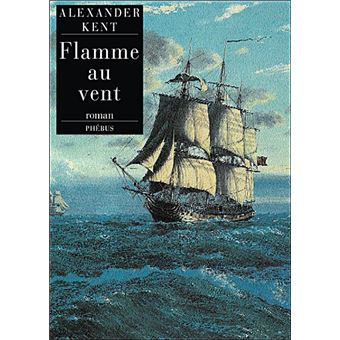 Flamme au vent Tome 0000 - broché - Alexander Kent - Achat Livre | fnac