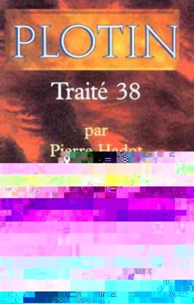 Traite 38 vi, 7 VI 7 écrits de Plotin Tome 1 - Plotin, Pierre Hadot - Achat Livre | fnac