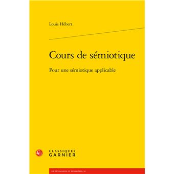 Cours de sémiotique Pour une sémiotique applicable - broché - Louis ...