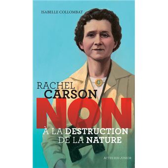 Rachel Carson : non à la destruction de la nature - broché - Isabelle ...