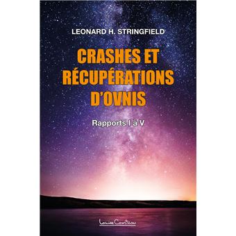 Crashes et récupérations d'ovnis Volume 1 - Rapports I à V - broché ...