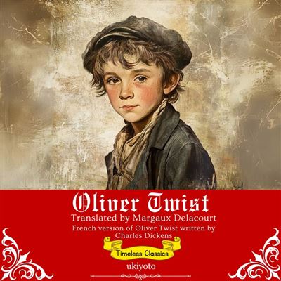 Oliver Twist French Version | Timeless Classics - Livre audio - Charles ...