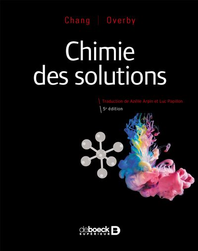 Chimie des solutions 2019 - broché - Raymond Chang, Jason Overby ...