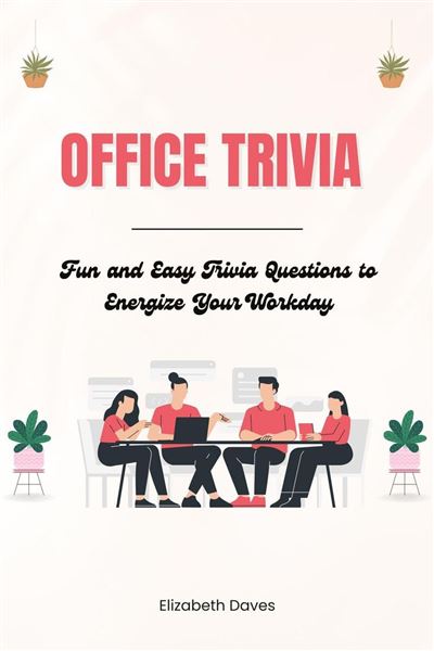 Office Trivia: Fun and Easy Trivia Questions to Energize Your Workday ...