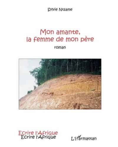Mon amante, la femme de mon père - broché - Sylvie Ntsamé - Achat Livre ou ebook | fnac